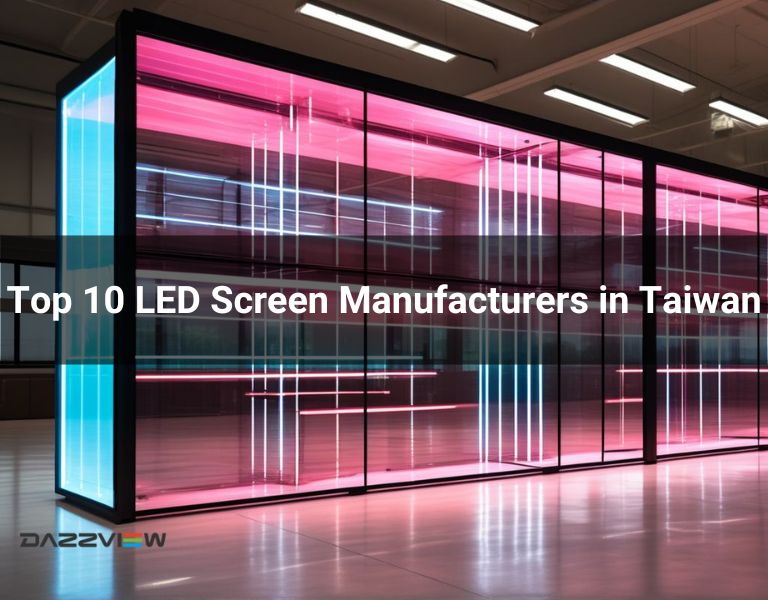 Top 10 LED Screen Manufacturers in Taiwan 2025 - Dazzview LED Displays ...